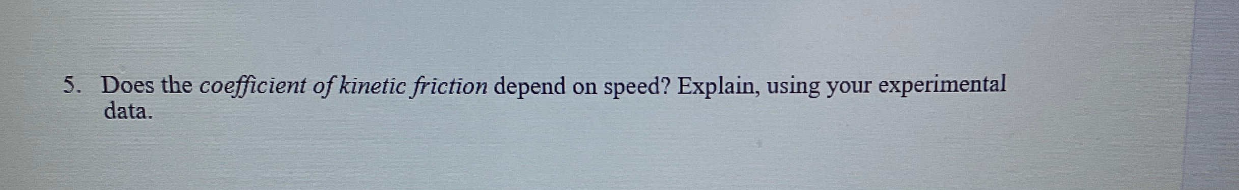 Solved Does the coefficient of kinetic friction depend on | Chegg.com