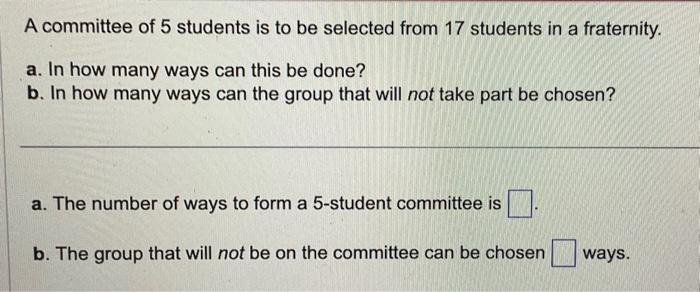 Solved A committee of 5 students is to be selected from 17 | Chegg.com