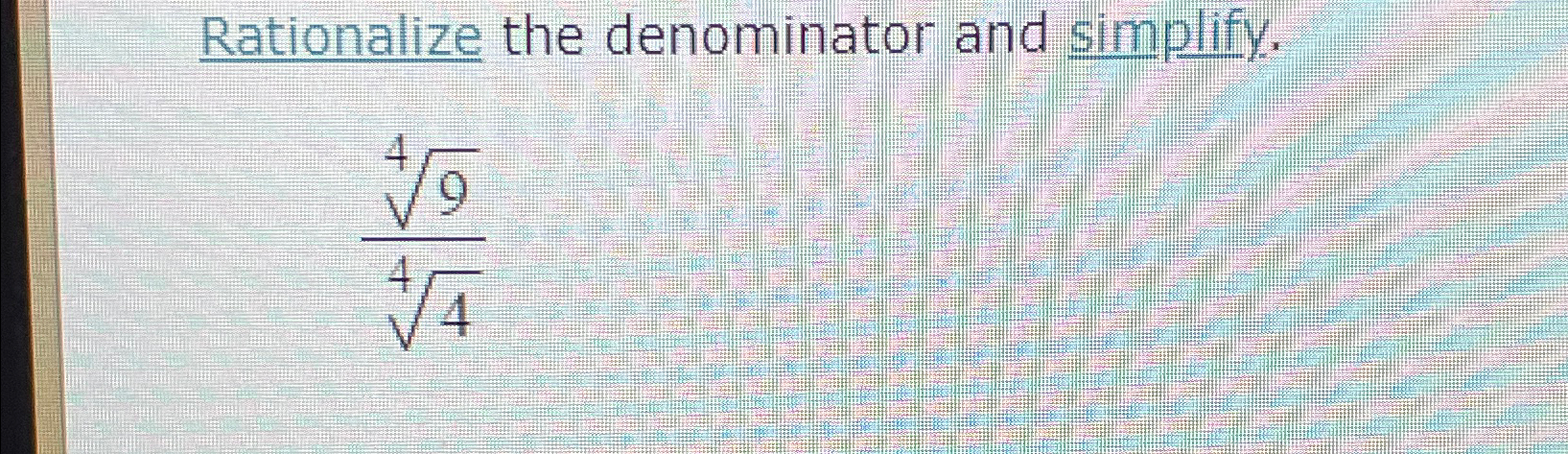 Solved Rationalize the denominator and simplify.9444 | Chegg.com