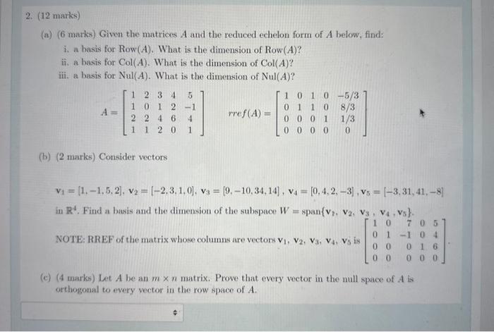 Solved (a) (6 marks) Given the matrices A and the reduced | Chegg.com