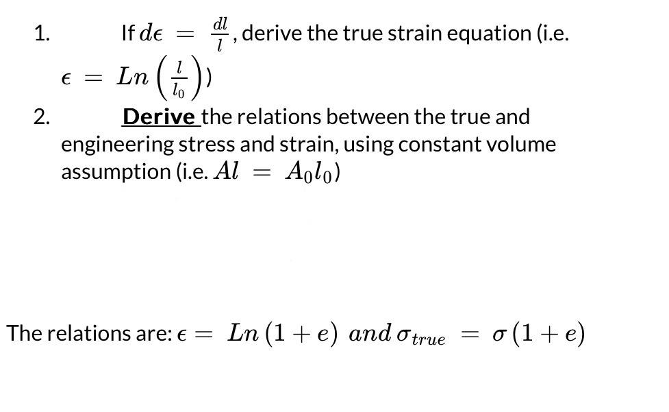 Solved If dεlon=dll, ﻿derive the true strain equation | Chegg.com