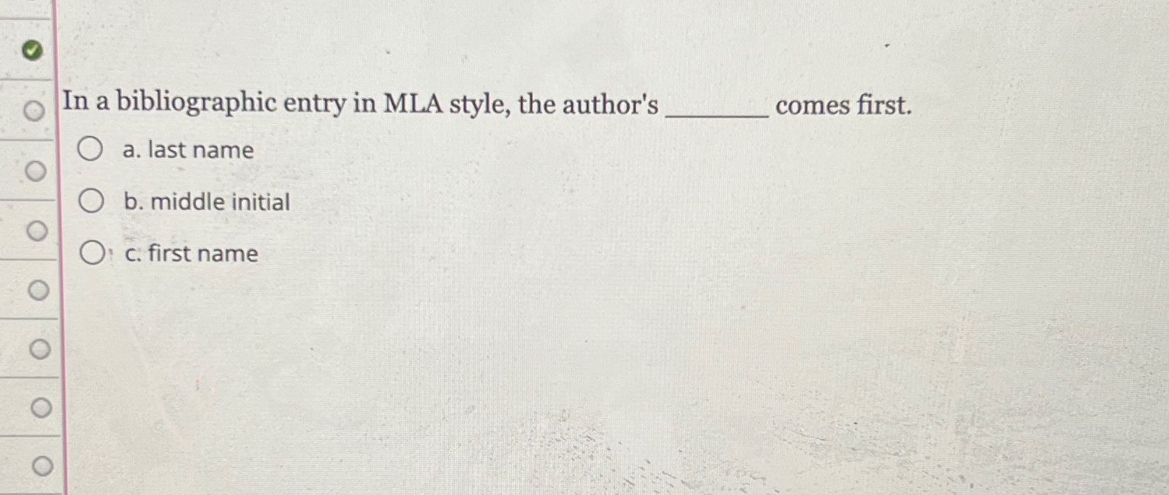 Solved In a bibliographic entry in MLA style, the author's | Chegg.com