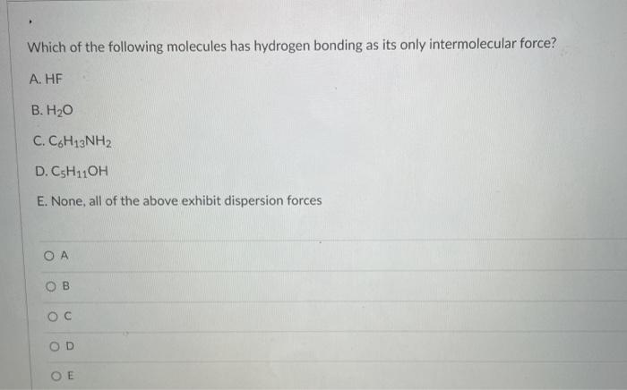 Solved Which of the following molecules has hydrogen bonding | Chegg.com