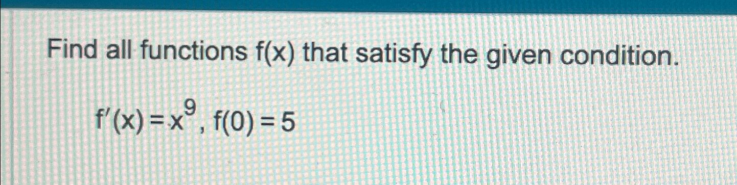 Solved Find all functions f(x) ﻿that satisfy the given | Chegg.com