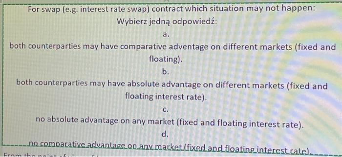 Solved For swap (e.g. interest rate swap) contract which | Chegg.com
