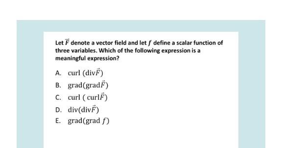 Solved Let F denote a vector field and let f define a scalar | Chegg.com
