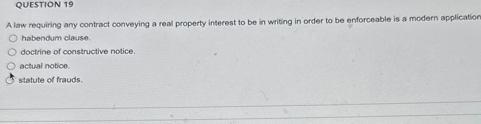 Solved QUESTION 19A law requiring any contract conveying a | Chegg.com