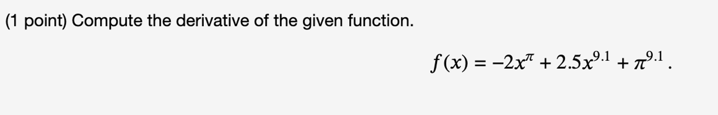 Solved (1 point) Compute the derivative of the given | Chegg.com Solved (1 point) Compute the derivative of the given | Chegg.com