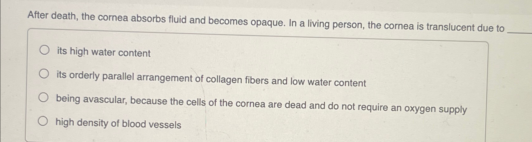 Solved After death, the cornea absorbs fluid and becomes | Chegg.com
