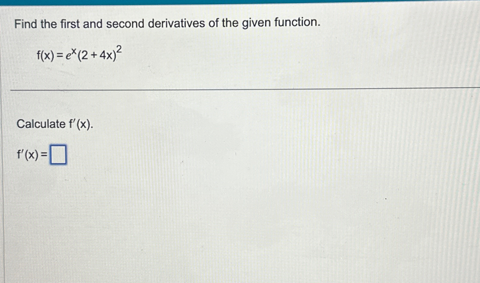Solved Find the first and second derivatives of the given | Chegg.com