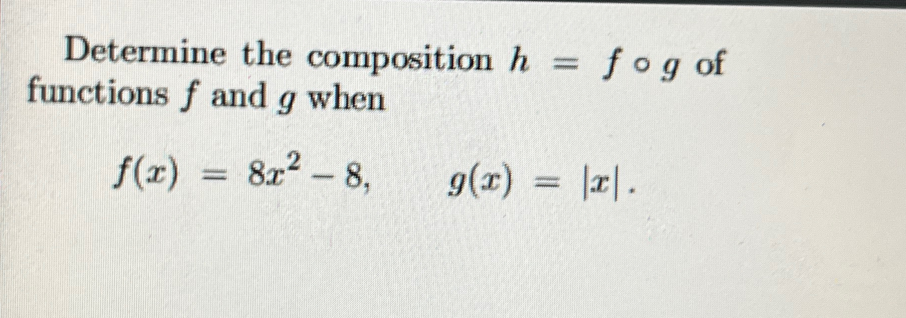 Solved Determine the composition h=f*g ﻿of functions f ﻿and | Chegg.com