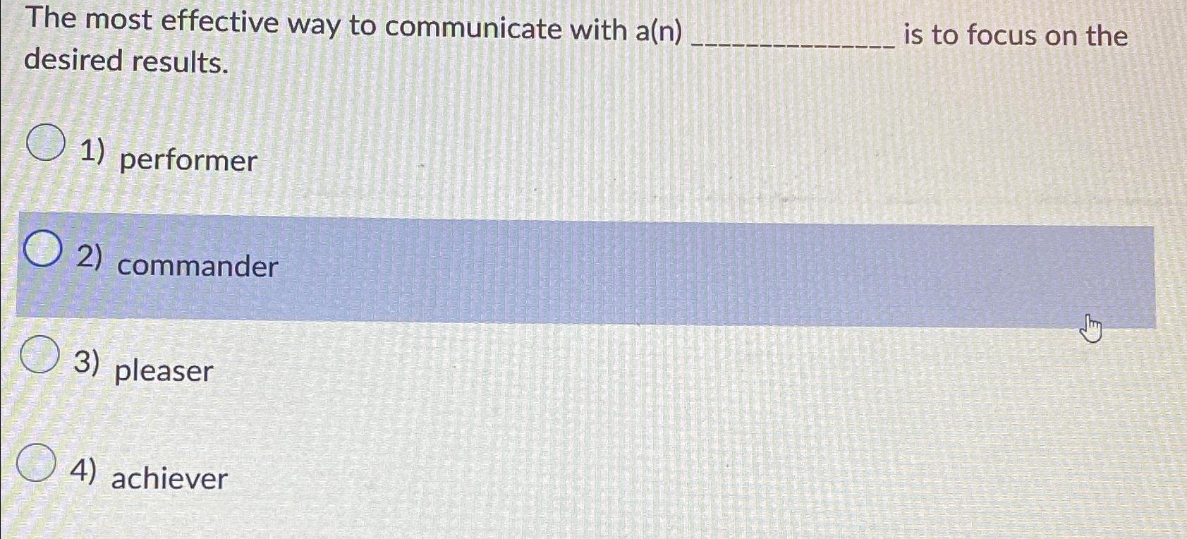 Solved The most effective way to communicate with a(n) ﻿is | Chegg.com