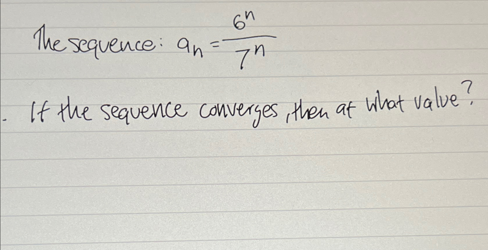 Solved The sequence: an=6n7nIf the sequence converyes, then | Chegg.com