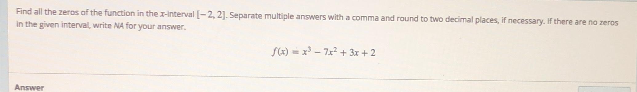 Solved Find all the zeros of the function in the x-interval | Chegg.com