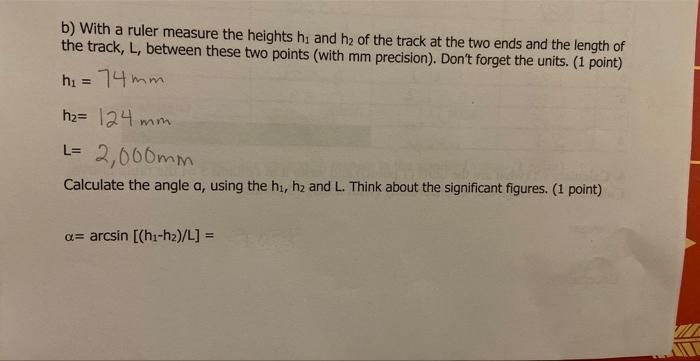 Solved b) With a ruler measure the heights h1 and h2 of the | Chegg.com