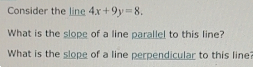 Solved Consider the line 4x+9y=8.What is the slope of a line | Chegg.com