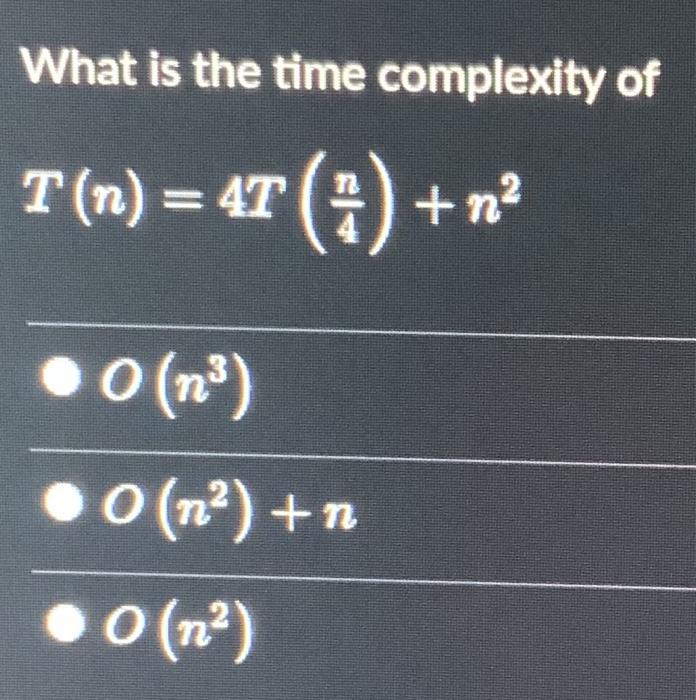 Solved What is the complexity of T(n)? T(n) = T(n - 1) + | Chegg.com