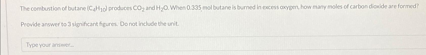 Solved The combustion of butane (C_(4)H_(10)) produces | Chegg.com