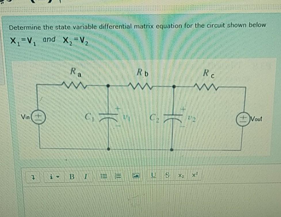Solved Determine the state variable differential matrix | Chegg.com
