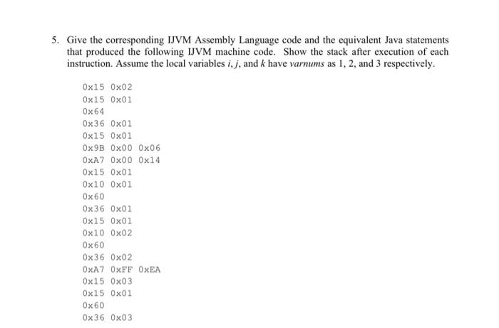 Solved 5 Give The Corresponding Ijvm Assembly Language Code 