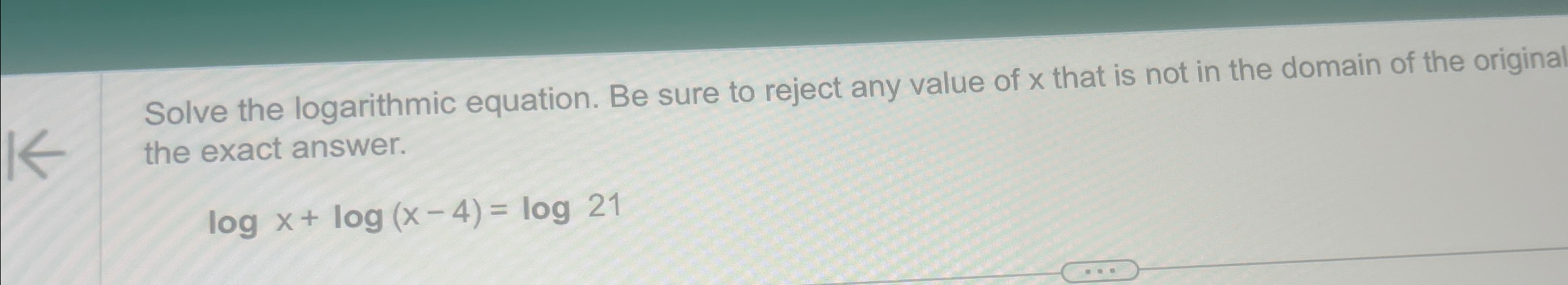 Solved Solve the logarithmic equation. Be sure to reject any | Chegg.com