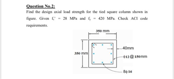Solved Question No.2: Find the design axial load strength | Chegg.com