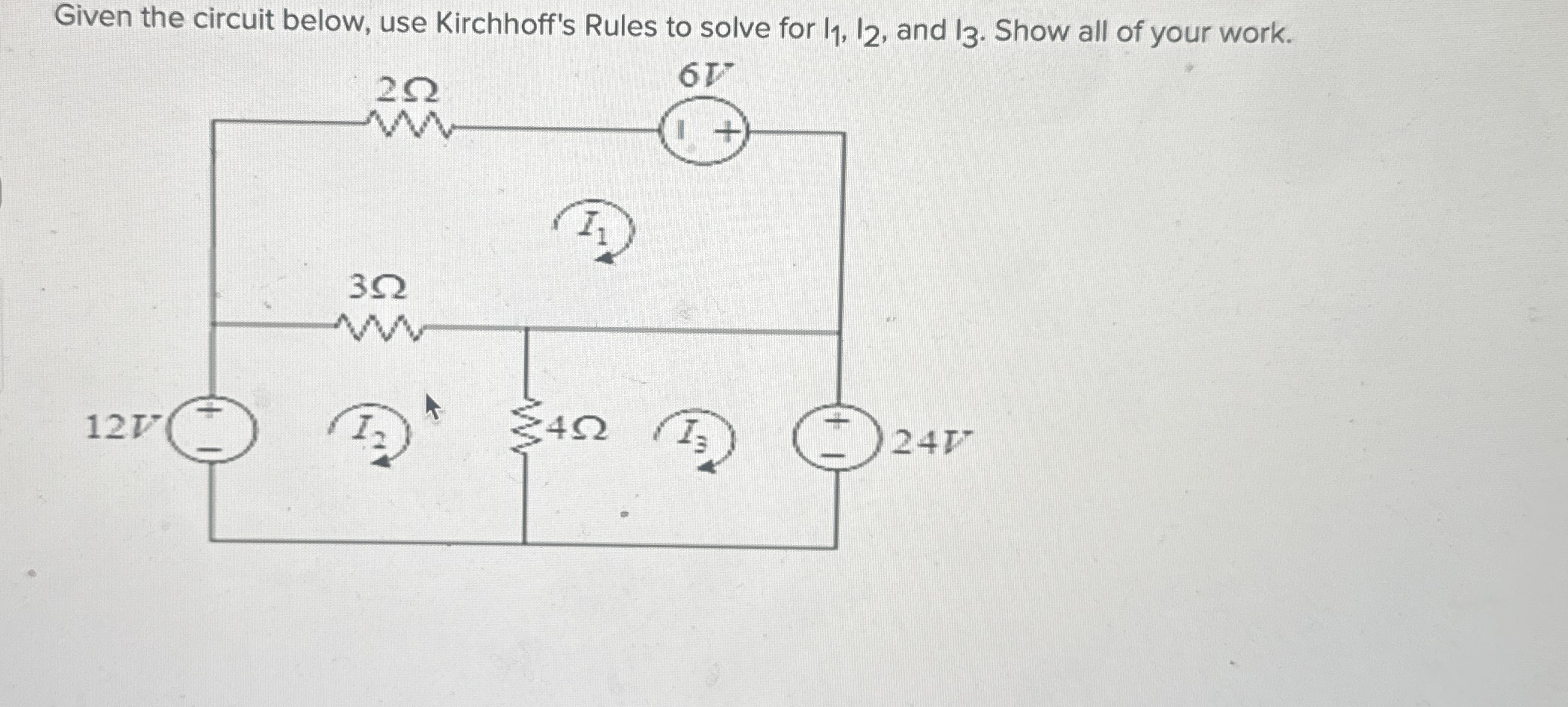 Solved Given the circuit below, use Kirchhoff's Rules to | Chegg.com