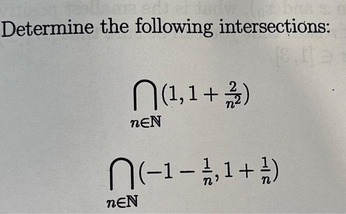 Solved Determine the following intersections: ⋂n∈N(1,1+n22) | Chegg.com