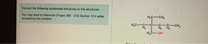 Solved Convert the following condensed structures to line | Chegg.com
