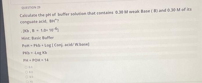 Solved QUESTION 29 Calculate the pH of buffer solution that | Chegg.com