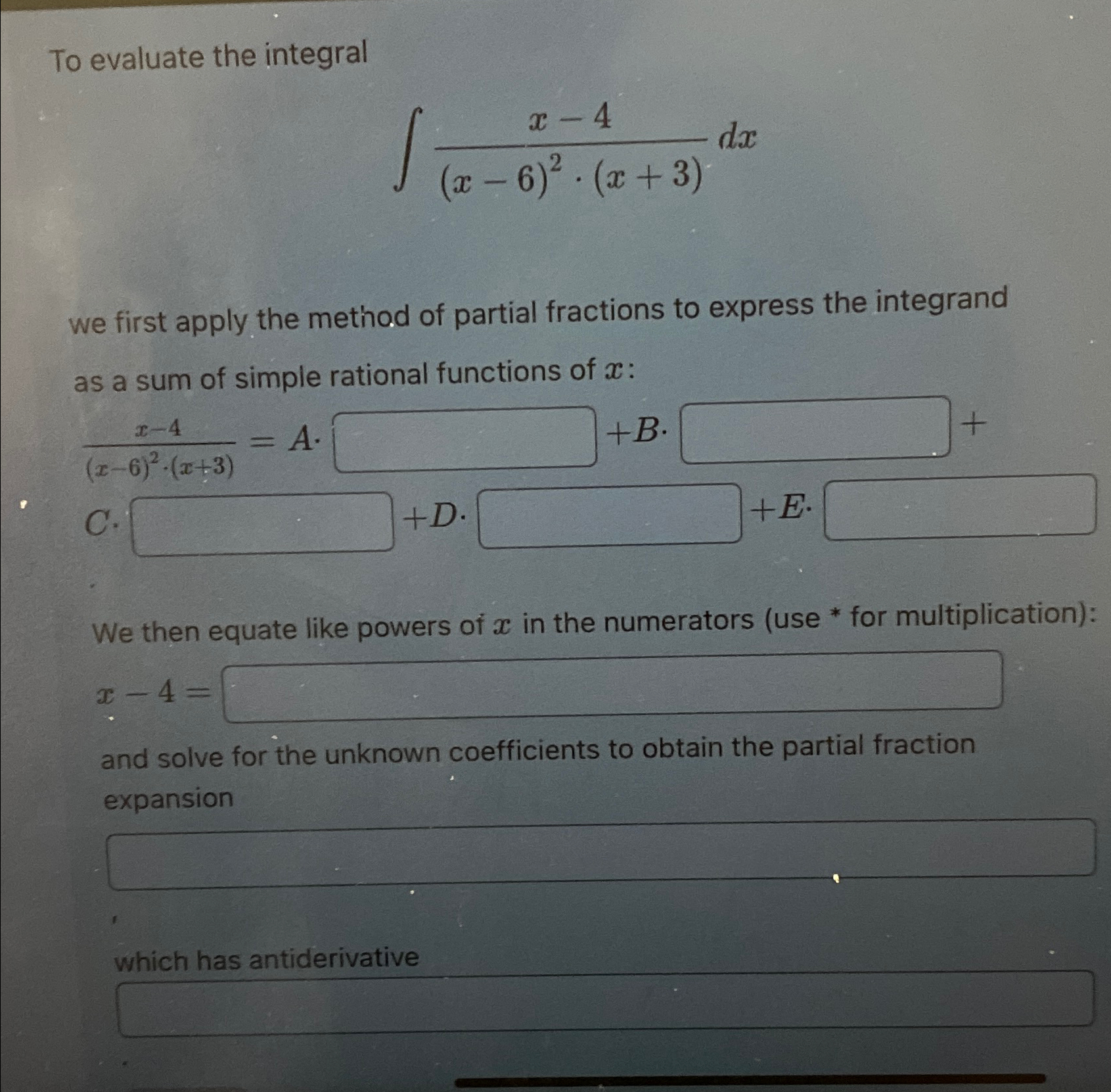Solved To evaluate the integral∫﻿﻿x-4(x-6)2*(x+3)dxwe first | Chegg.com