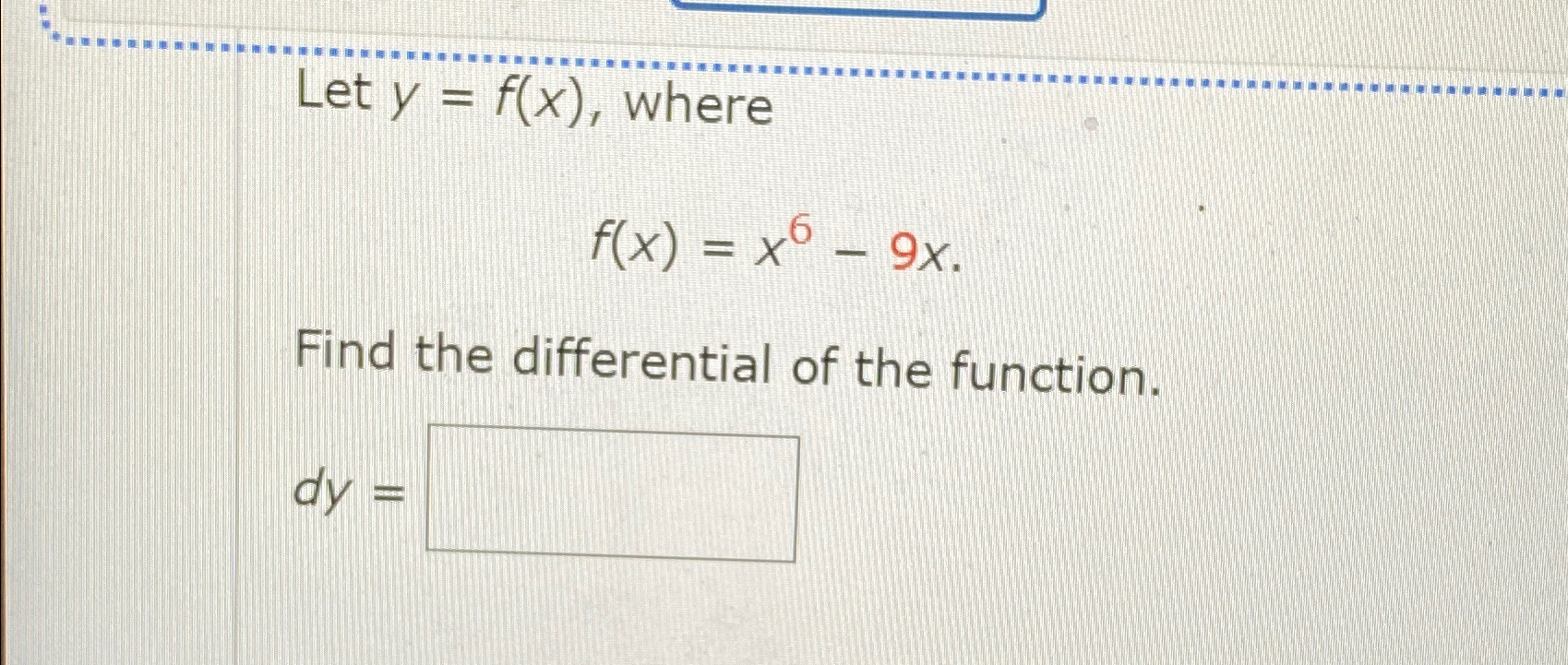 Solved Let Y F X ﻿wheref X X6 9xfind The Differential Of