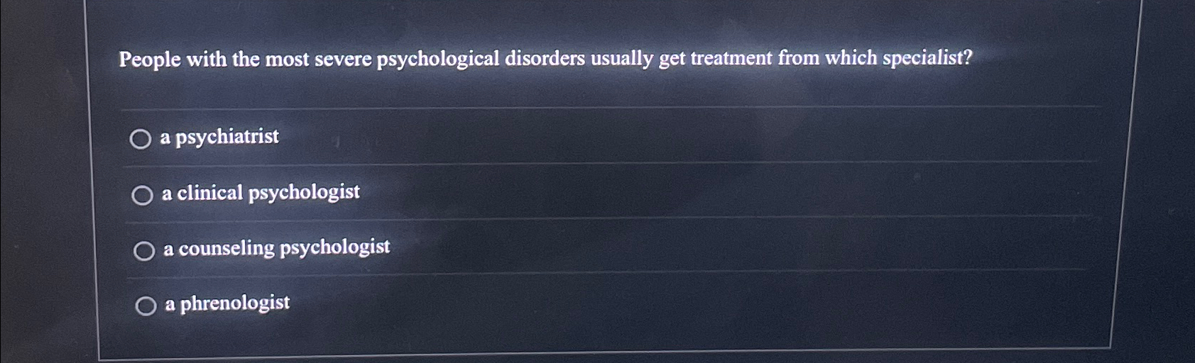 Solved People with the most severe psychological disorders | Chegg.com