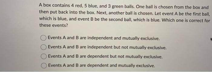 Solved A box contains 4 red, 5 blue, and 3 green balls. One | Chegg.com
