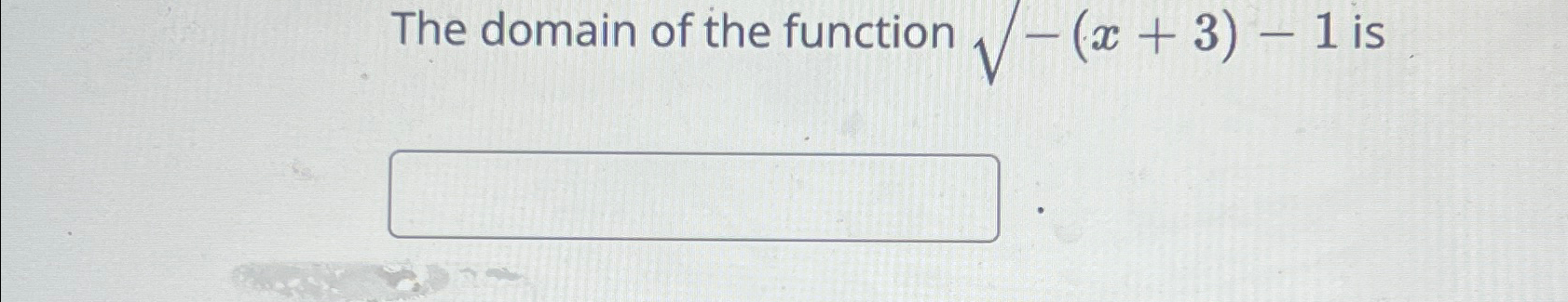 Solved The domain of the function -(x+3)-12 ﻿is | Chegg.com