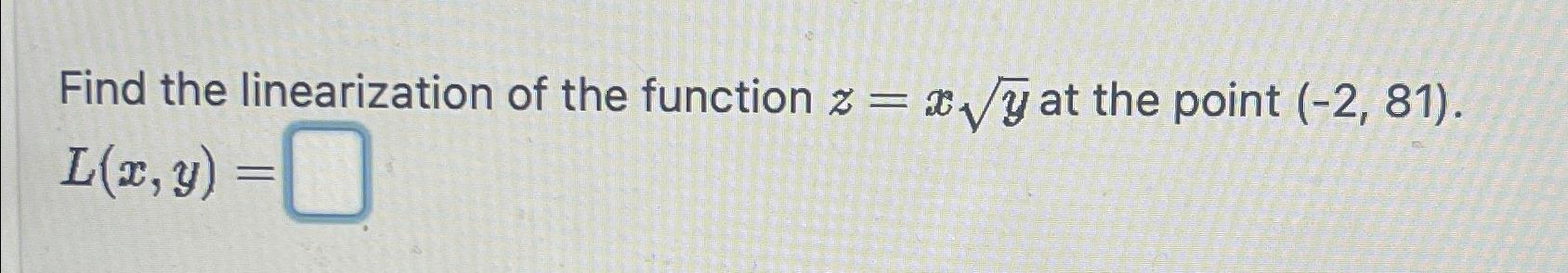 Solved Find the linearization of the function z=xy2 ﻿at the | Chegg.com