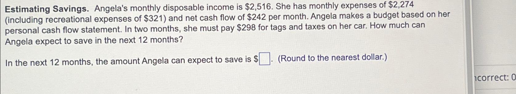 Solved Estimating Savings. Angela's monthly disposable | Chegg.com