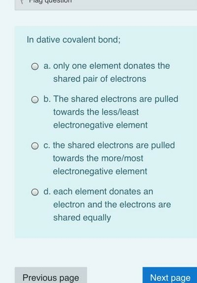 Solved In dative covalent bond; O a. only one element | Chegg.com
