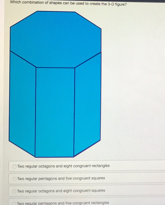 Solved: Which Combination Of Shapes Can Be Used To Create ... | Chegg.com