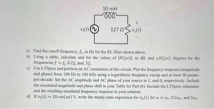 Solved a) Find the cutoff frequency, fc, in Hz for the RL | Chegg.com
