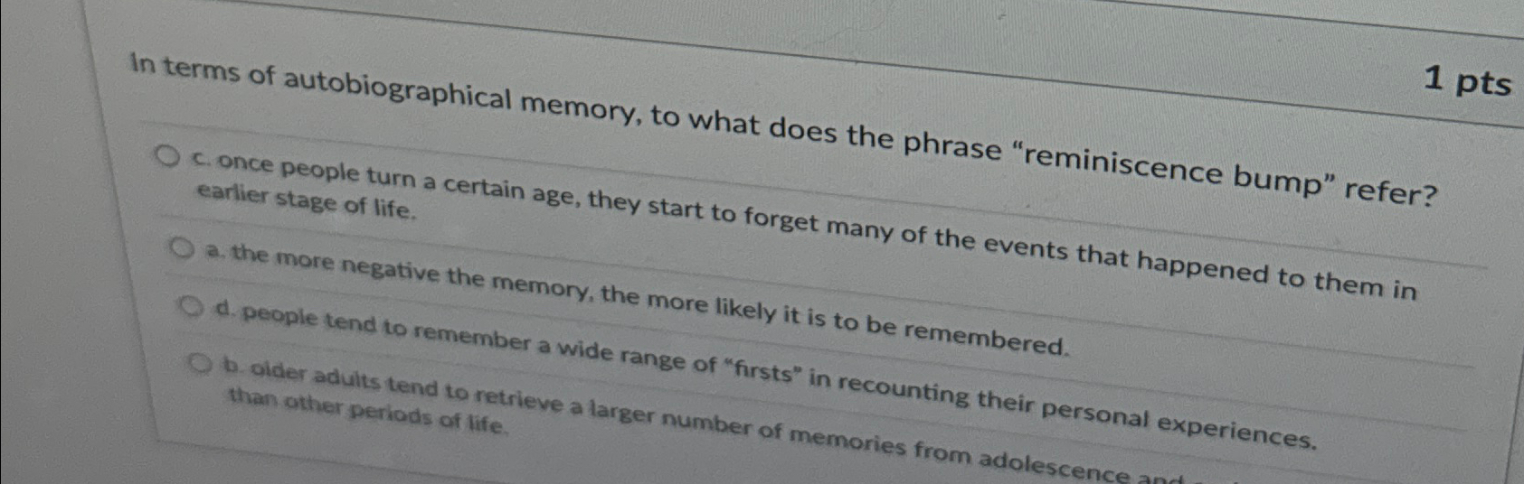 Solved 1 ﻿ptsIn terms of autobiographical memory, to what | Chegg.com
