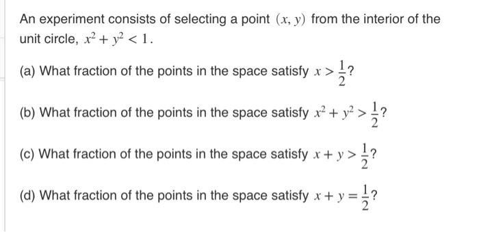 Solved An experiment consists of selecting a point (x,y) | Chegg.com