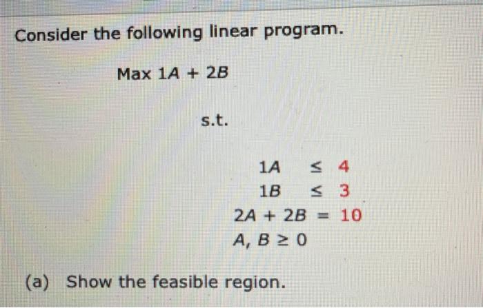 Solved Consider the following linear program. Max 1A + 2B | Chegg.com