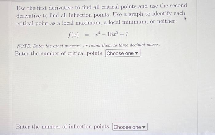 Solved Use the first derivative to find all critical points | Chegg.com