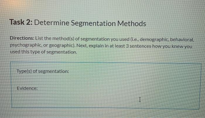Solved Task 2: Determine Segmentation Methods Directions: | Chegg.com