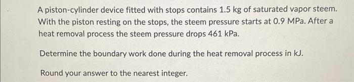 Solved A piston-cylinder device fitted with stops contains | Chegg.com