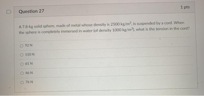 Solved 1 Pts Question 27 A 7 8 Kg Solid Sphere Made Of