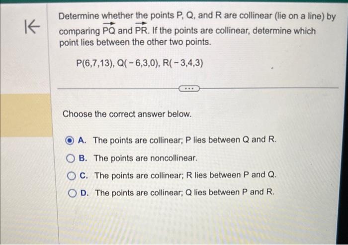 Solved Determine whether the points P,Q, and R are collinear | Chegg.com