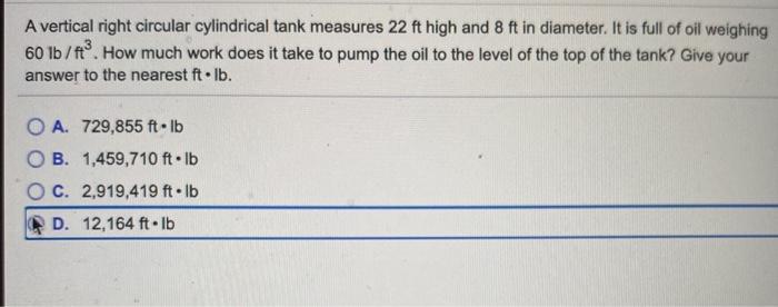 Solved A vertical right circular cylindrical tank measures | Chegg.com