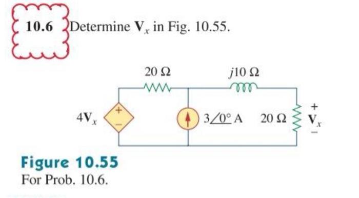Solved 10.6{ Determine Vx in Fig. 10.55. Figure 10.55 For | Chegg.com
